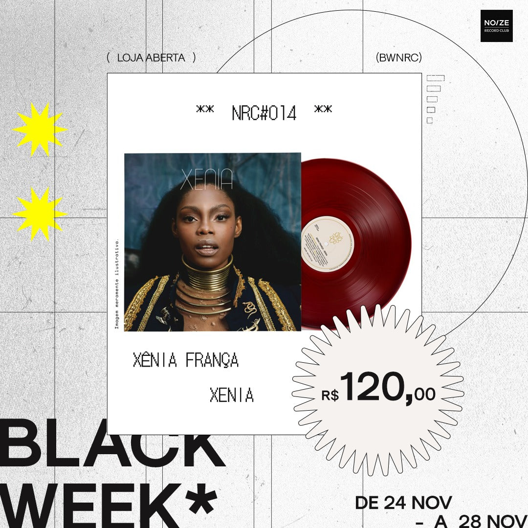 BW#014 XÊNIA FRANÇA - XENIA – Noize Record Club
